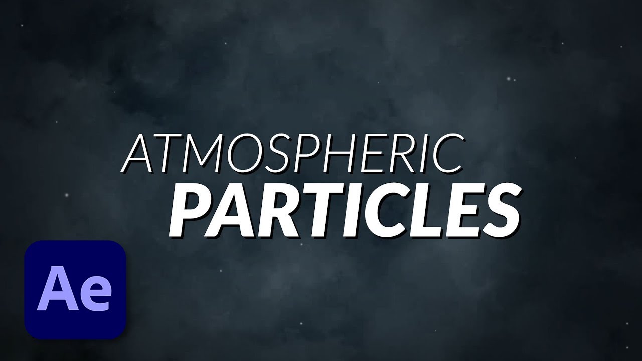How To Create Atmospheric Particles in After Effects Without Using Plu ...