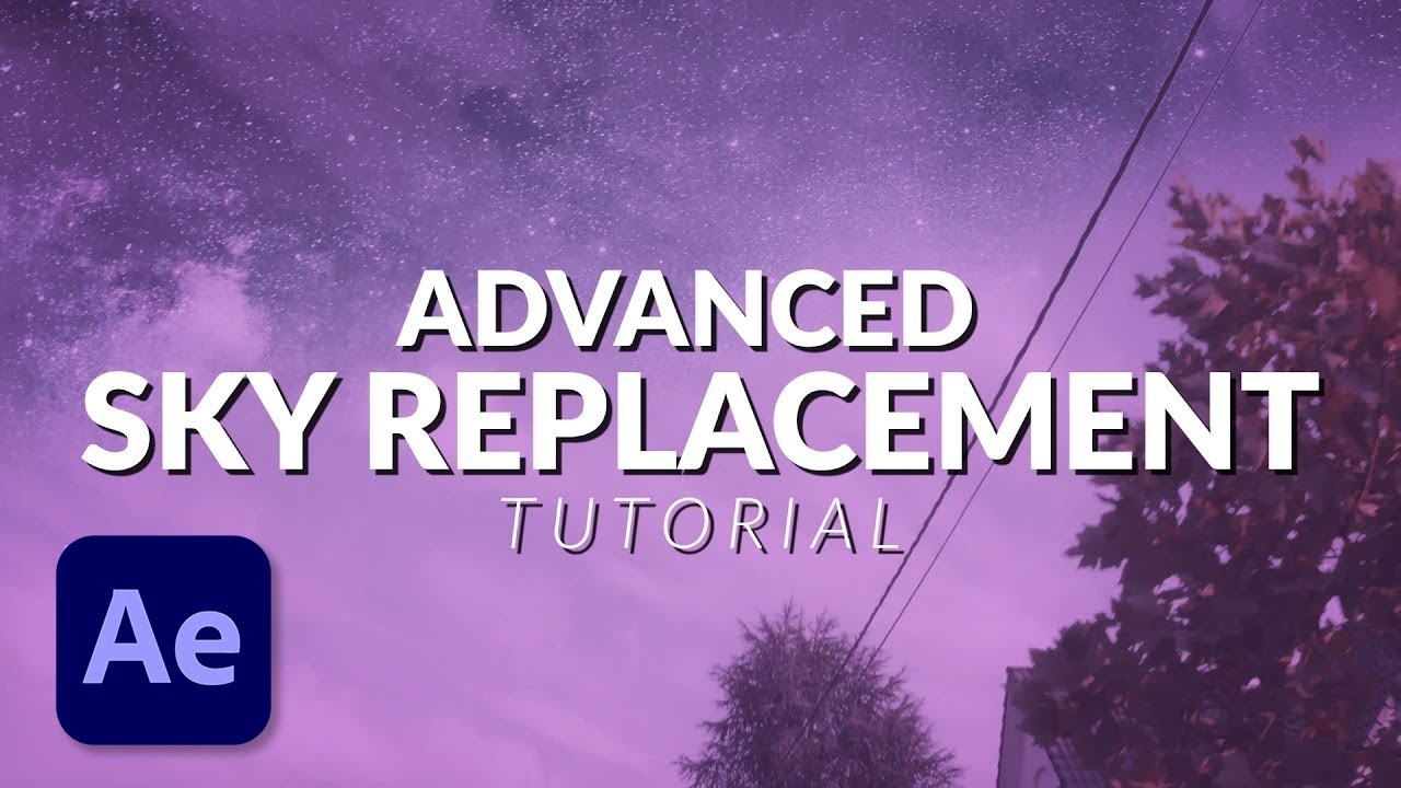 How To Do Advanced Sky Replacement With Compositing in After Effects ...