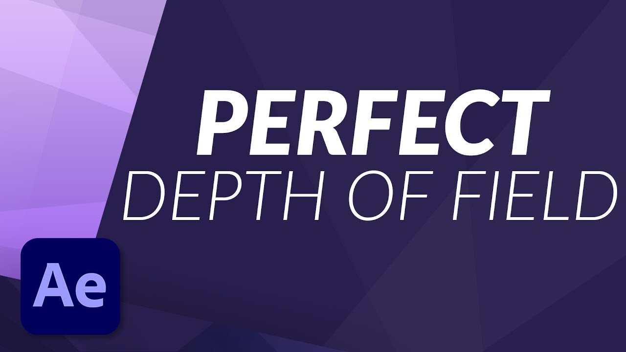 Perfect Depth of Field in After Effects – Filmbro
